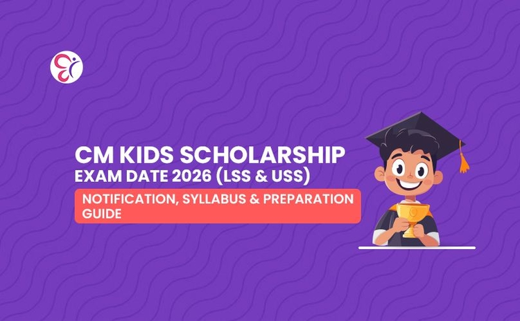 CM Kids Scholarship Exam Date 2026 (LSS & USS): Notification, Syllabus ...