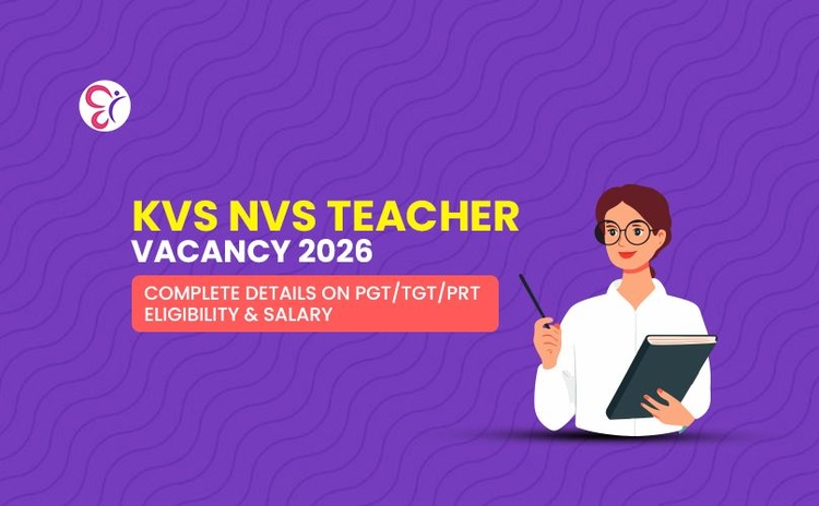 KVS & NVS Teacher Vacancy 2026: Complete Details on PGT/TGT/PRT Eligibility & Salary